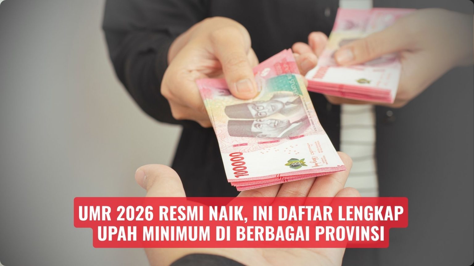 UMR 2026 Resmi Naik, Ini Daftar Lengkap Upah Minimum di Berbagai ...